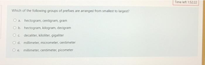 Solved Time left 1:52:22 Which of the following groups of | Chegg.com