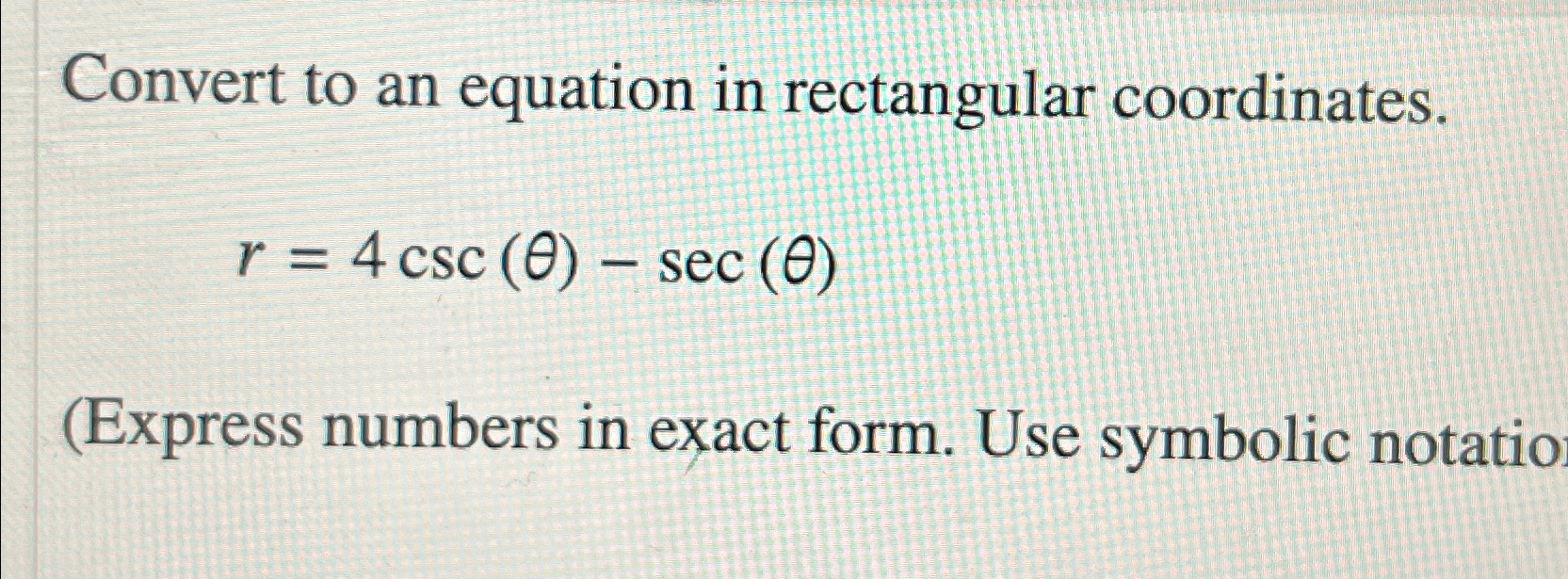Solved Convert to an equation in rectangular | Chegg.com