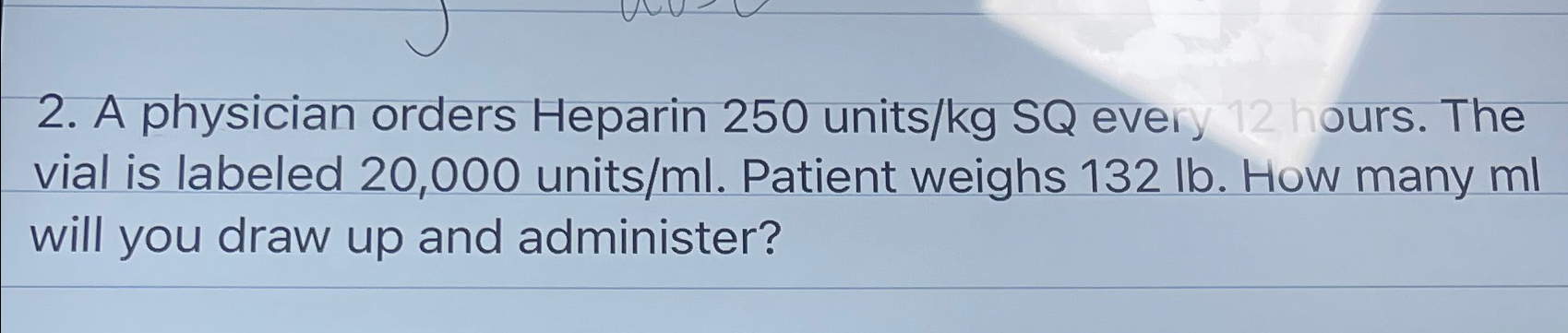 Solved A physician orders Heparin 250 ﻿units/kg SQ every 12 | Chegg.com