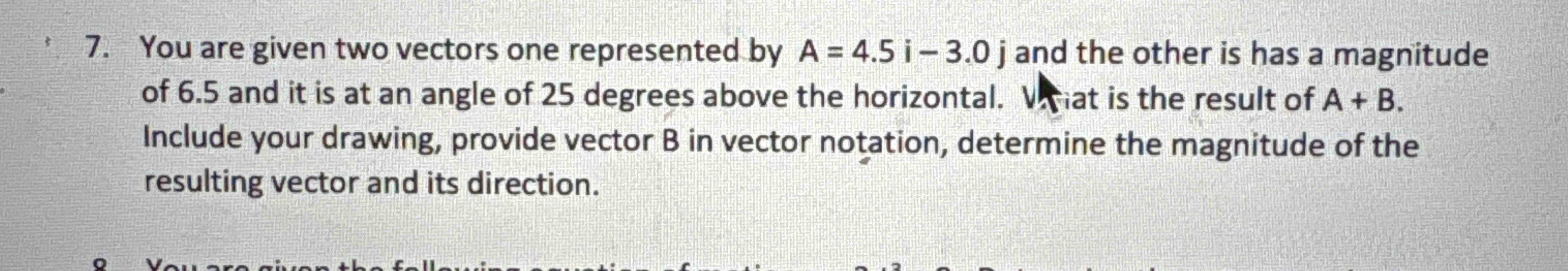 Solved 7. ﻿You are given two vectors one represented by \( | Chegg.com