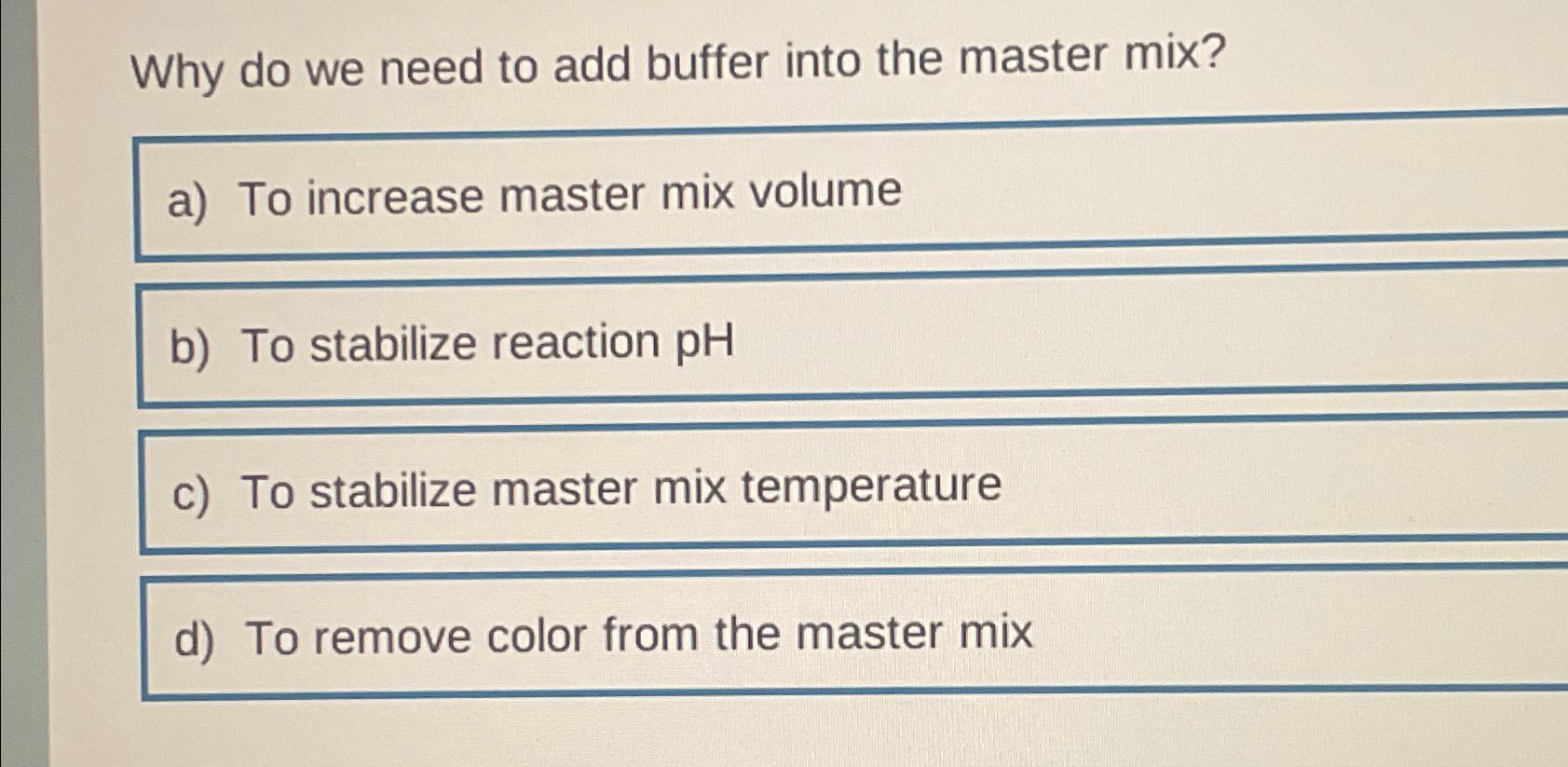 Solved Why do we need to add buffer into the master mix?a) | Chegg.com