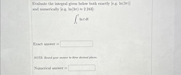 Solved Evaluate the integral given below both exactly [e.g. | Chegg.com
