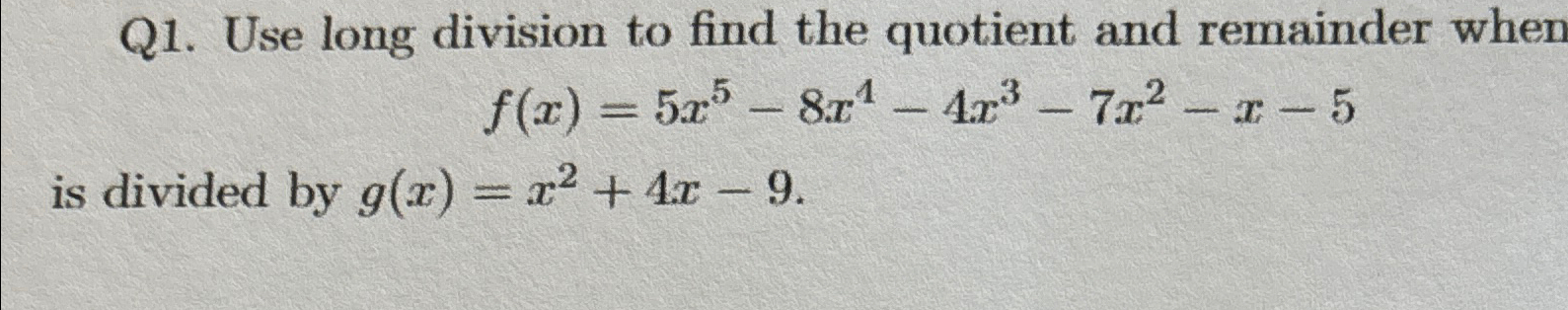 Solved Q1. ﻿Use long division to find the quotient and | Chegg.com