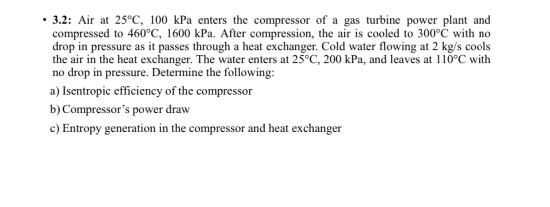 Solved 3.2: Air at 25°C,100kPa enters the compressor of a | Chegg.com
