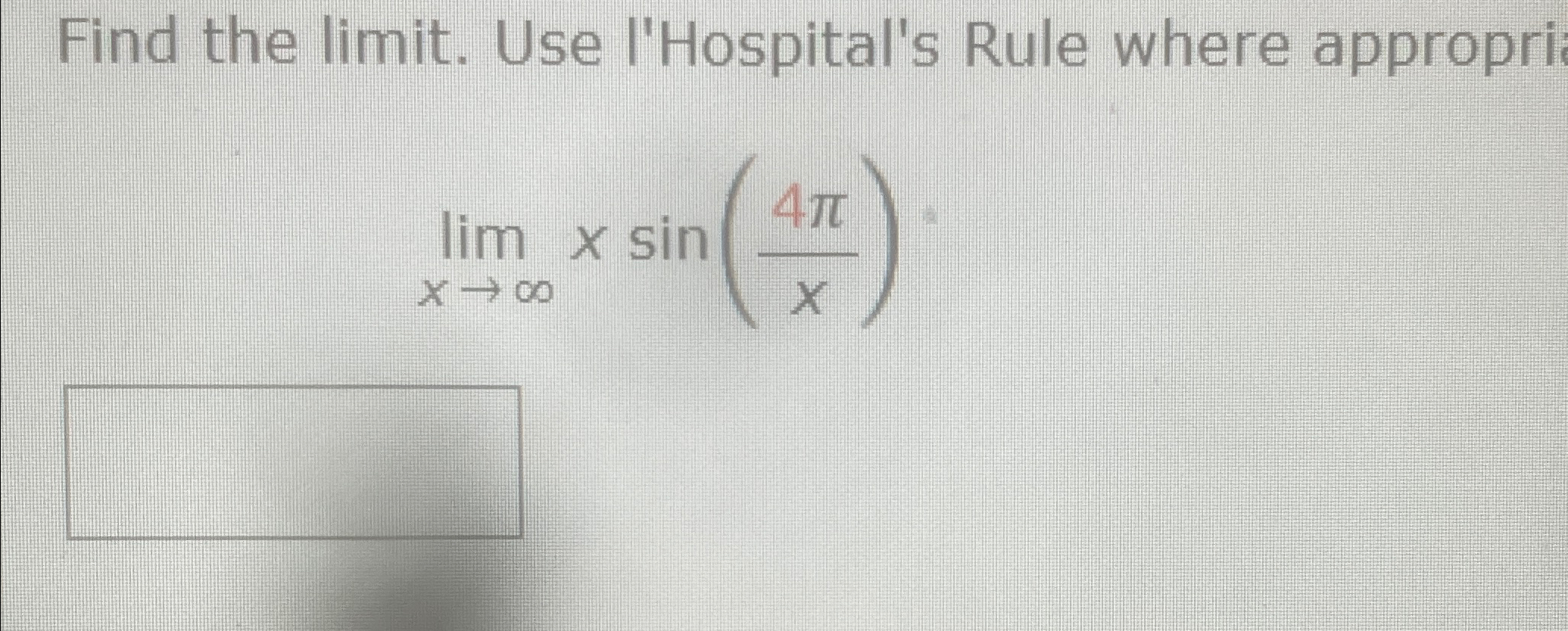 Solved Find the limit. ﻿Use l'Hospital's Rule where | Chegg.com