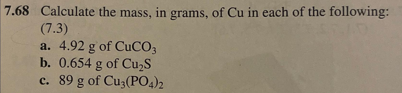 Solved 7.68 ﻿Calculate the mass, in grams, of Cu ﻿in each of | Chegg.com