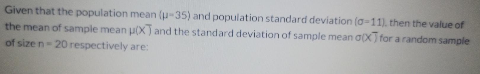 Solved Given that the population mean (p=35) and population | Chegg.com