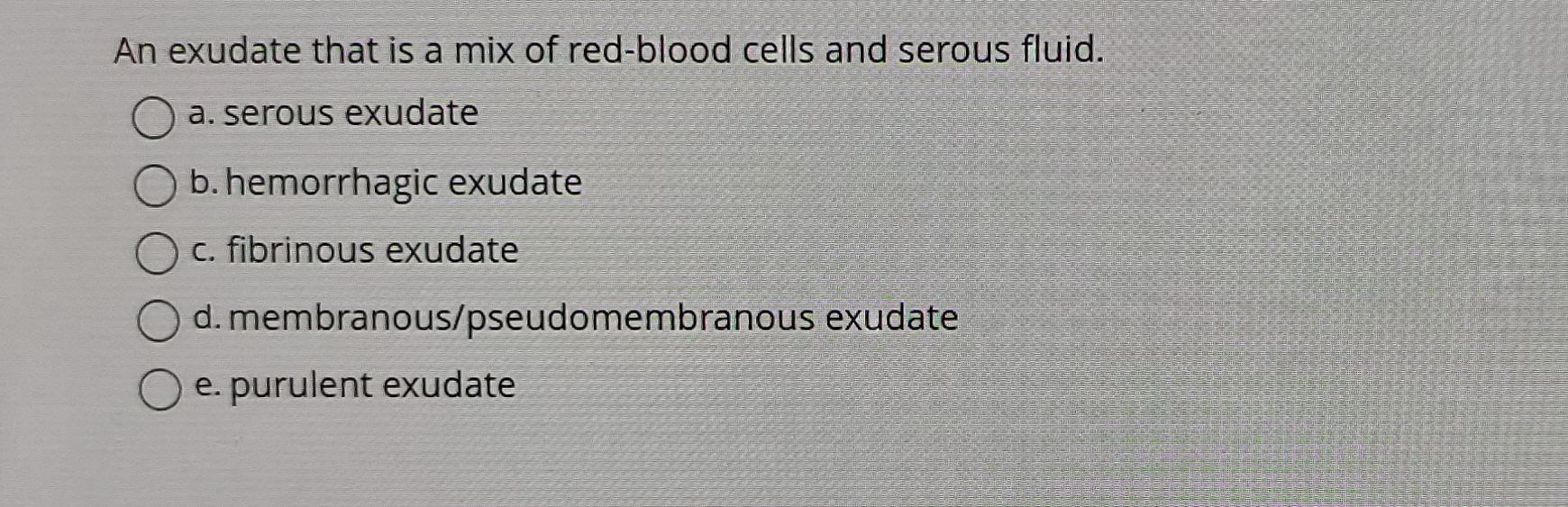 Solved An exudate that is a mix of red-blood cells and | Chegg.com