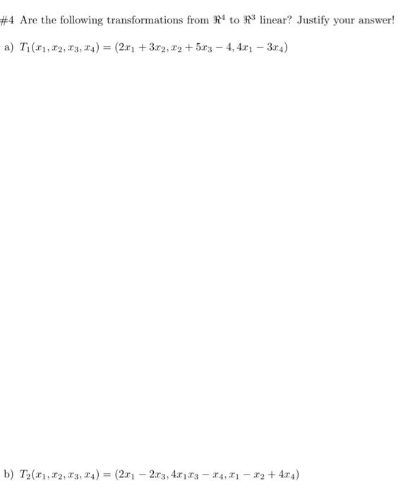 Solved #4 Are the following transformations from ℜ4 to ℜ3 | Chegg.com