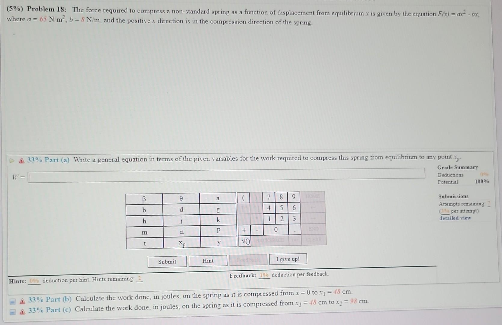 Solved (5\%) Problem 18: The force required to compress a | Chegg.com