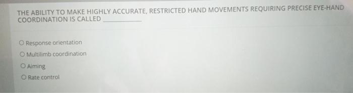 Solved THE ABILITY TO MAKE HIGHLY ACCURATE, RESTRICTED HAND | Chegg.com