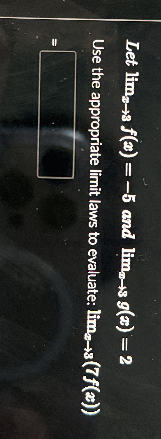 Solved Let limx→3f(x)=-5 ﻿and limx→3g(x)=2Use the | Chegg.com