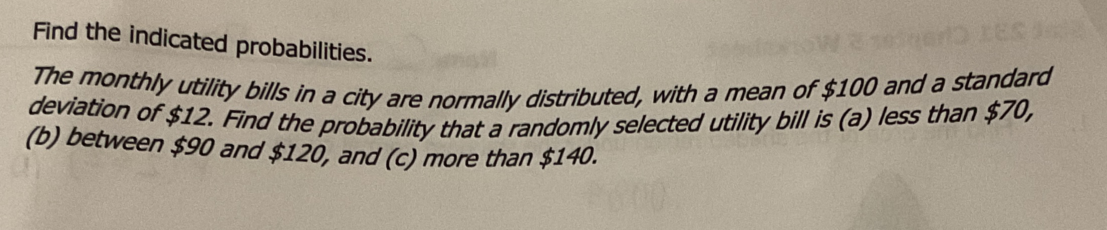 Solved Find the indicated probabilities.The monthly utility | Chegg.com