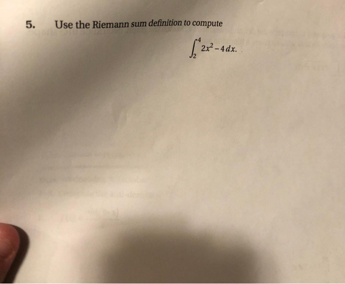 Solved 5. Use the Riemann sum definition to compute 2x² - | Chegg.com