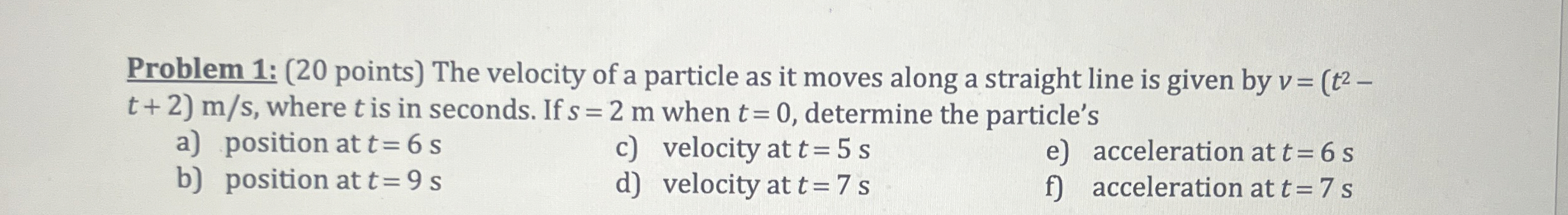 Solved Problem 1: ( 20 ﻿points) ﻿The velocity of a particle | Chegg.com