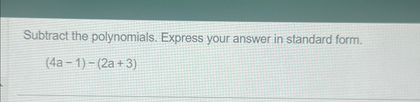 Solved Subtract the polynomials. Express your answer in | Chegg.com