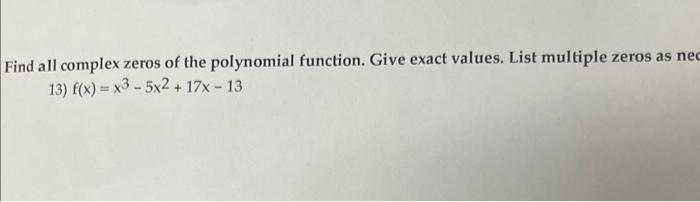 Solved Find all complex zeros of the polynomial function. | Chegg.com