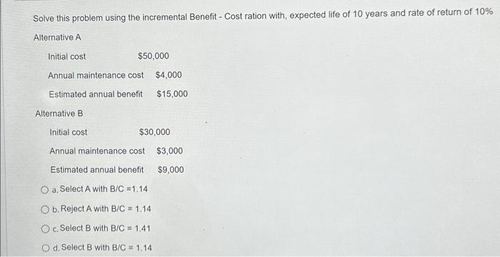 Solved Solve this problem using the incremental Benefit - | Chegg.com