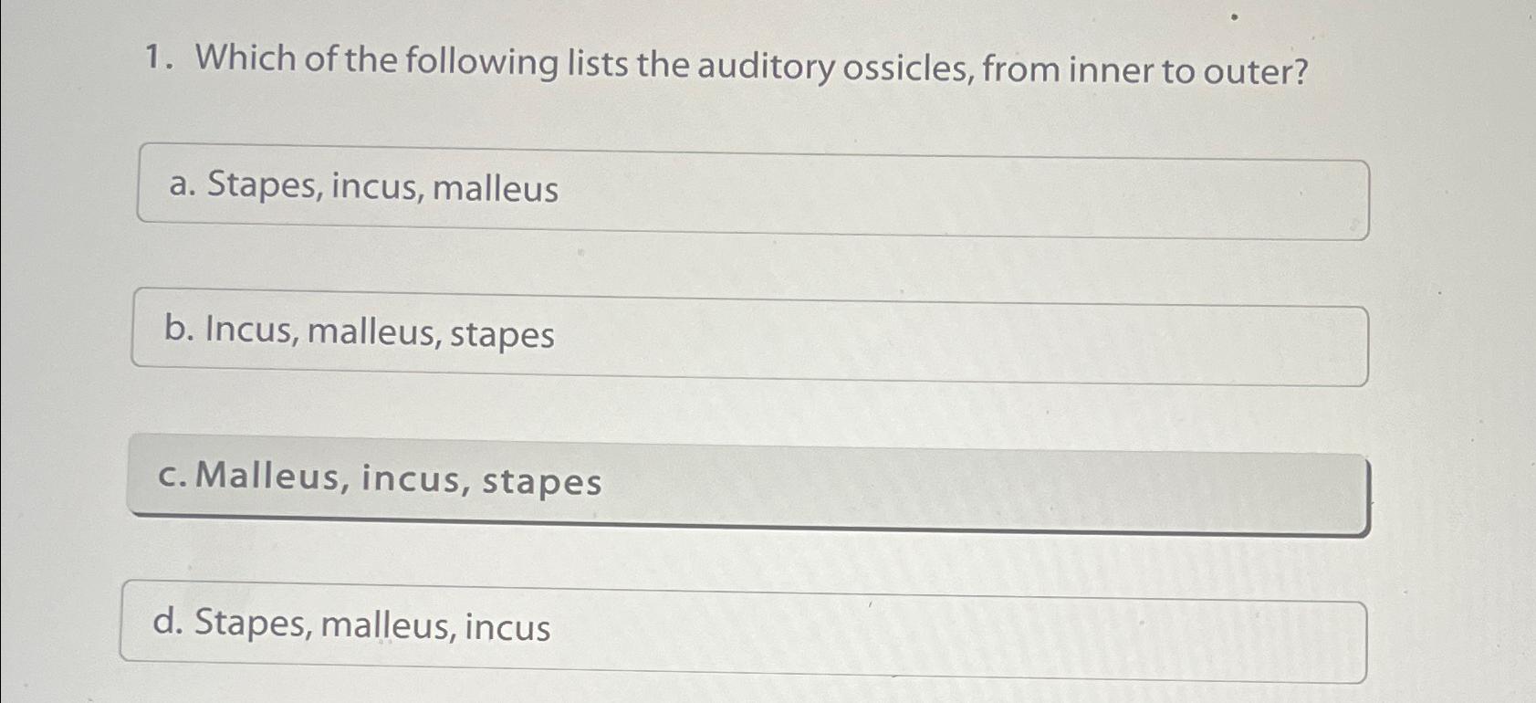 Solved Which of the following lists the auditory ossicles, | Chegg.com