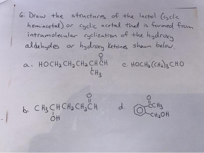 Solved 6. Draw the structures of the lactol (cyclic | Chegg.com