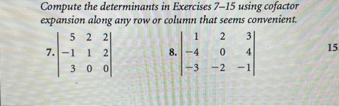 Solved Compute the determinants in Exercises 7−15 using | Chegg.com