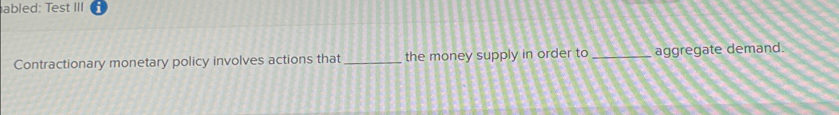 Solved Contractionary monetary policy involves actions that | Chegg.com