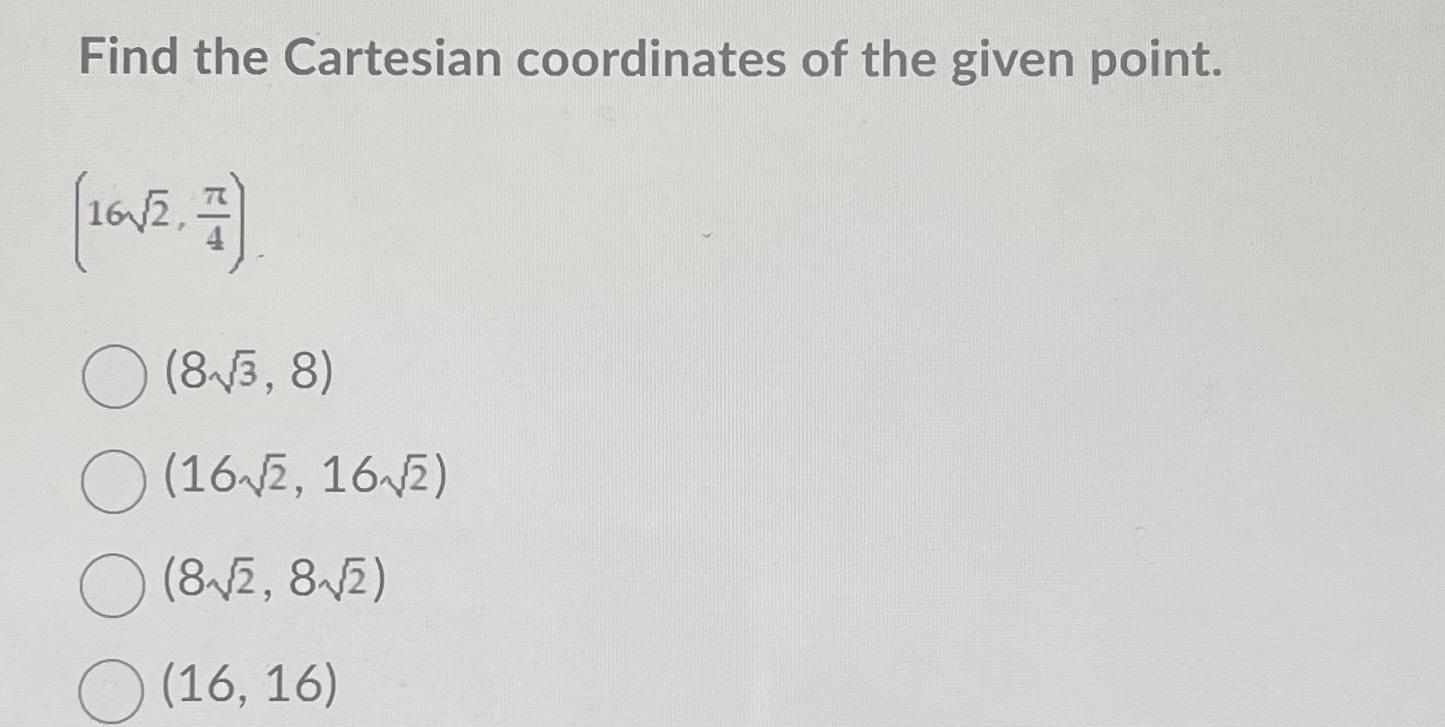 Solved Find the Cartesian coordinates of the given | Chegg.com