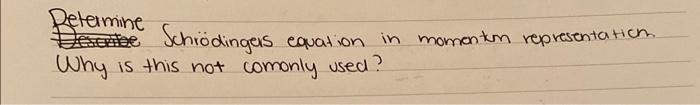 Solved Retamine Schrödingers equation in momentem | Chegg.com