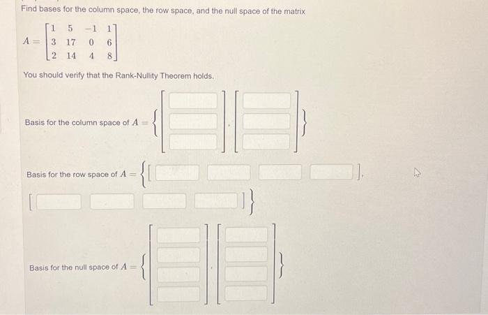 Solved Find bases for the column space, the row space, and | Chegg.com