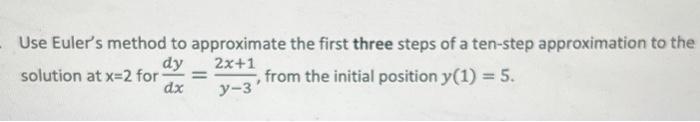 Solved Use Euler's method to approximate the first three | Chegg.com
