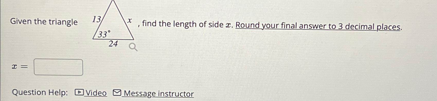 Solved Given the triangle find the length of side x. ﻿Round | Chegg.com