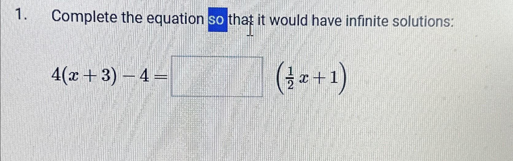 Solved Complete the equation so that it would have infinite | Chegg.com