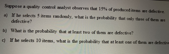 Solved Suppose a quality control analyst observes that 15% | Chegg.com