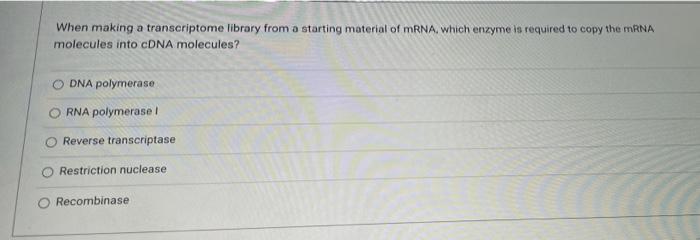 Solved When making a transcriptome library from a starting | Chegg.com