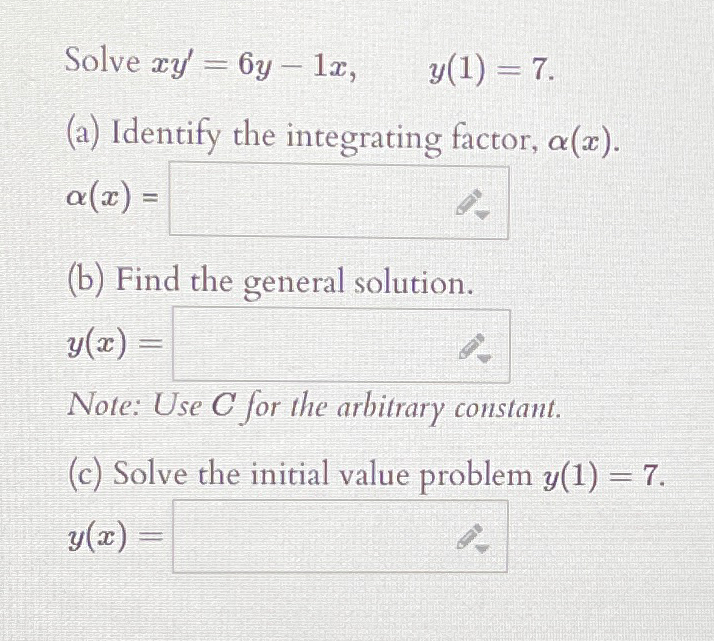 Solved Solve xy'=6y-1x,y(1)=7.(a) ﻿Identify the integrating | Chegg.com