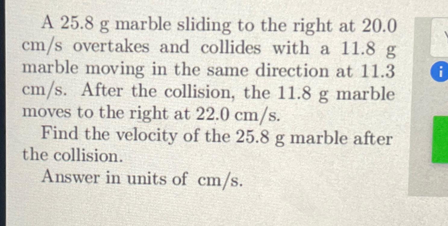 Solved A 25.8g ﻿marble sliding to the right at 20.0 cms | Chegg.com
