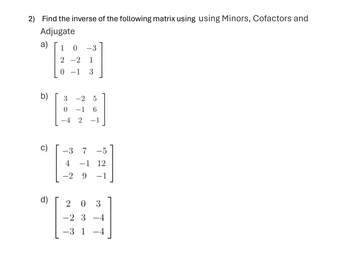 Solved Find the inverse of the following matrix using using | Chegg.com