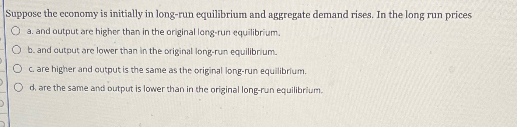 Solved Suppose the economy is initially in long-run | Chegg.com