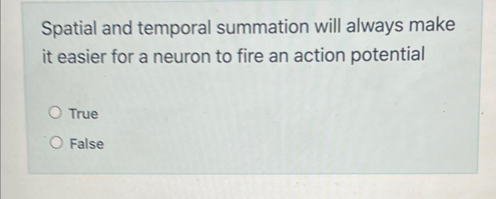 Solved Spatial and temporal summation will always make it | Chegg.com