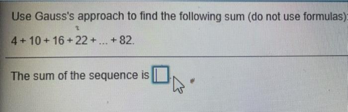 Solved Use Gauss's approach to find the following sum (do | Chegg.com