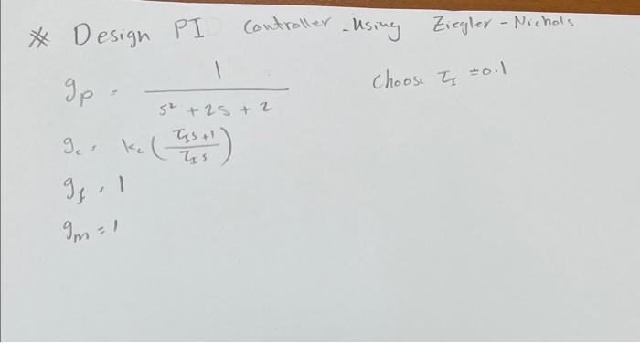 Solved Ix Desigh Pi Controller Using Ziegler Nichols