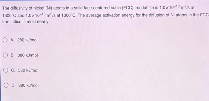 Solved The diffusivity of nickel (Ni) atoms in a solid | Chegg.com