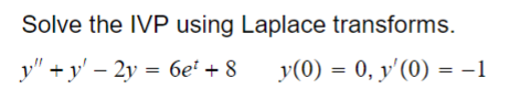 Solved Solve the IVP using Laplace | Chegg.com