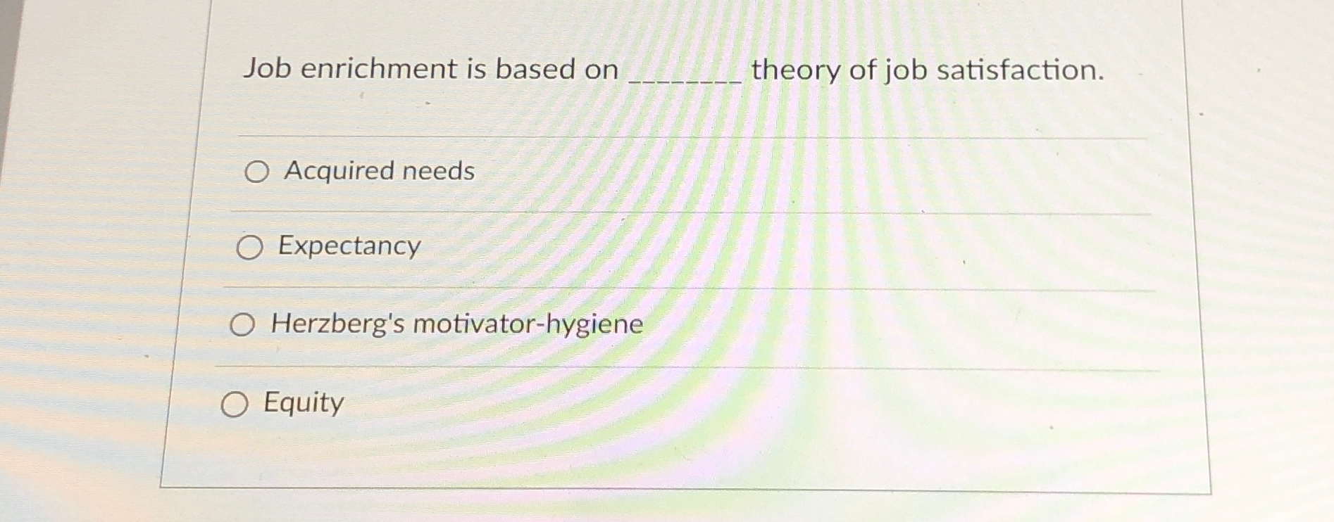 Solved Job enrichment is based on ﻿theory of job | Chegg.com