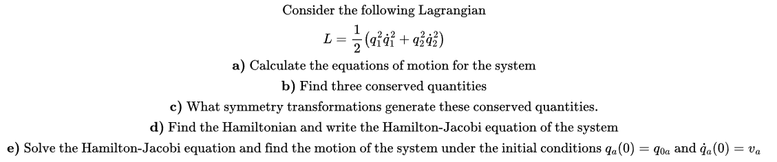 Solved Consider the following Lagrangian | Chegg.com Solved Consider the following Lagrangian | Chegg.com