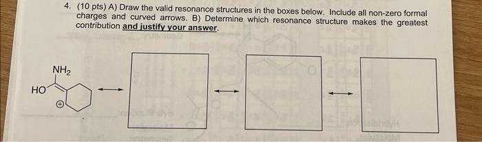 Solved 4. (10 pts) A) Draw the valid resonance structures in | Chegg.com
