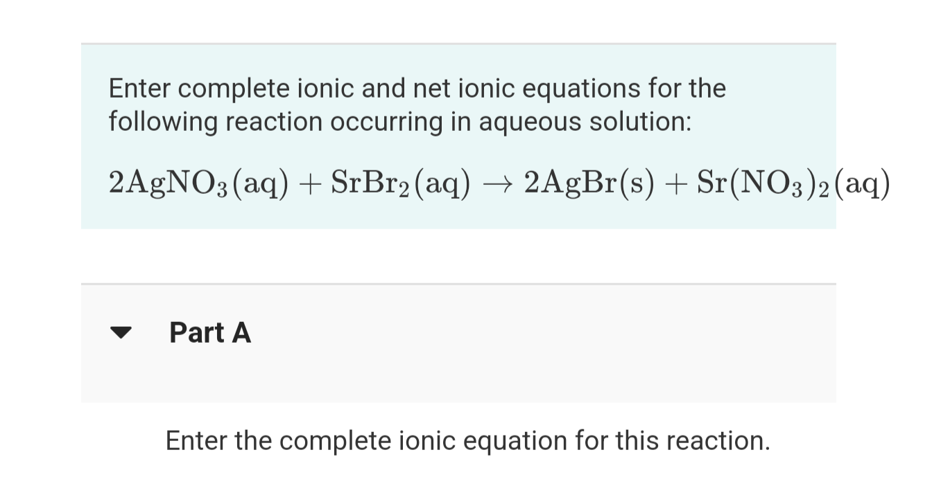 Solved Enter complete ionic and net ionic equations for the | Chegg.com