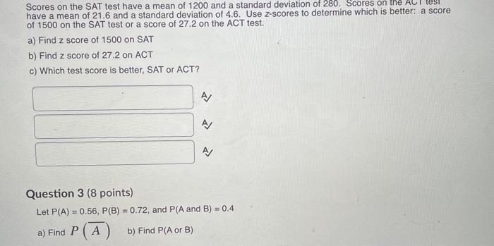 Solved Scores on the SAT test have a mean of 1200 and a | Chegg.com