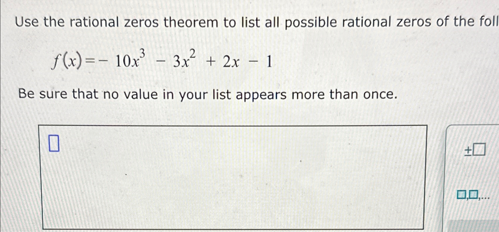 Solved Use the rational zeros theorem to list all possible | Chegg.com Solved Use the rational zeros theorem to list all possible | Chegg.com