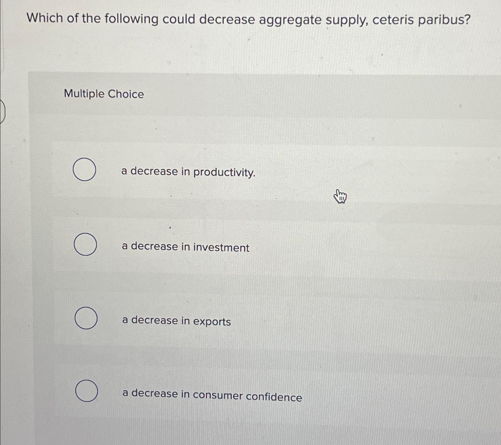 Solved Which of the following could decrease aggregate | Chegg.com